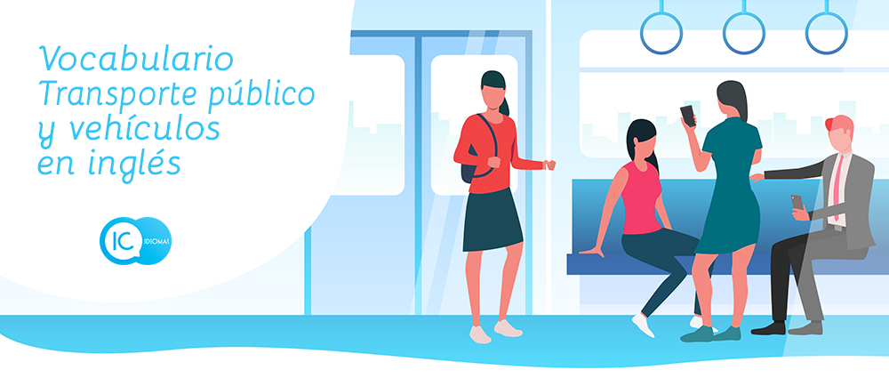 Vocabulario. Transporte público y vehículos en inglés - IC Idiomas