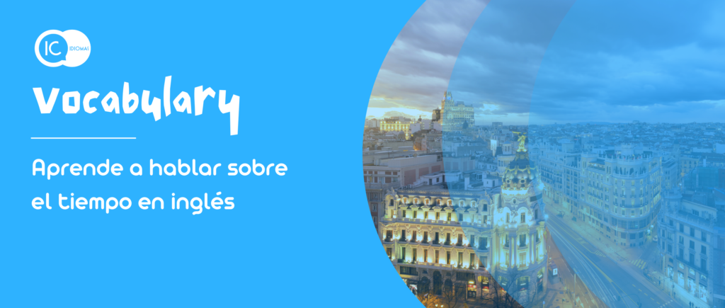 Vocabulario sobre el tiempo en inglés - | IC Idiomas